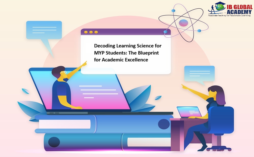 Decoding Learning Science for MYP Students: The Blueprint for Academic ...