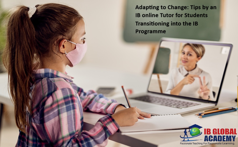 Adapting to Change: Tips by an IB Online Tutor for Students ...